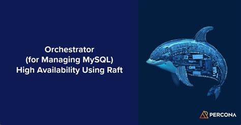 percona on linkedin orchestrator for managing mysql high