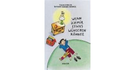 Wenn Ich Mir Etwas Wünschen Könnte By Franz Hohler