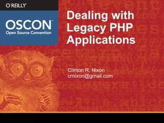 Dealing With Legacy PHP Applications PPT