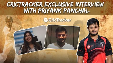 Crictracker Exclusive Interview With Priyank Panchal India A