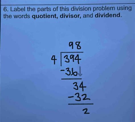 solved 6 label the parts of this division problem using the words