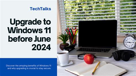 Windows 11 Update The Benefits Of Upgrading Before June 2024 And How