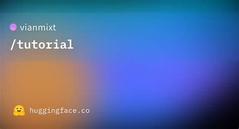 Vianmixttutorial · Hugging Face