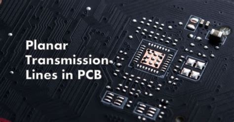 Difference Between Coplanar Waveguide Stripline Microstrip And Other Planar Transmission Lines