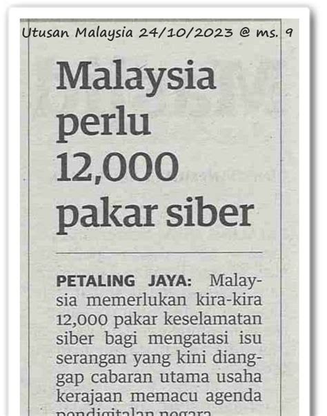 Malaysia Perlu 12 000 Pakar Siber Keratan Akhbar Utusan Malaysia 24