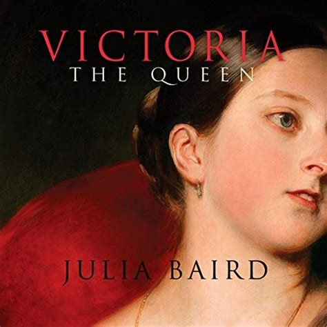 Victoria The Queen Julia Baird By The Book