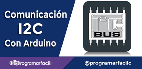 Comunicación I2c Con Arduino Lo Mejor De 2 Mundos