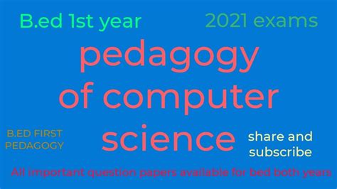 Pedagogy Of Computer Science Paper Bed1st Year Exams 2021 Youtube
