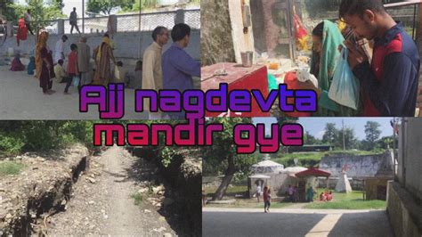Ajj Nagdevta Mandir Gye New Vlog Sawan Youtube