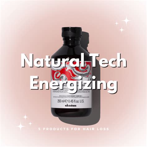 Natural Tech Energizing 5 Products For Hair Loss The Colour Bar By
