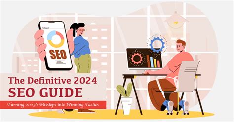 The Ultimate Definitive 2024 SEO Guide Turning 2023 S Missteps Into