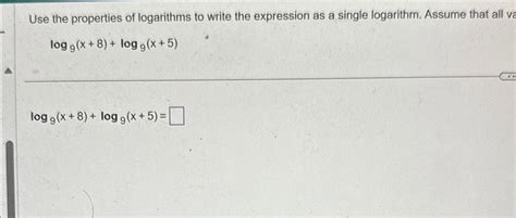 Solved Use The Properties Of Logarithms To Write The
