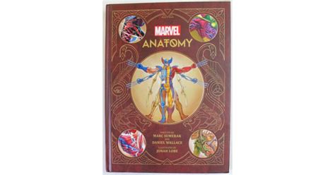 MARVEL ANATOMY Written By MARC SUMERAK And DANIEL WALLACE