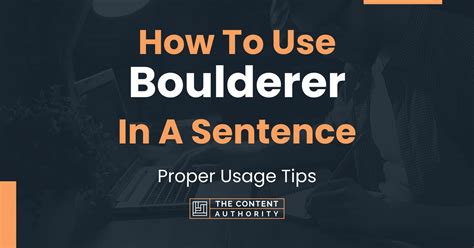 How To Use Boulderer In A Sentence Proper Usage Tips