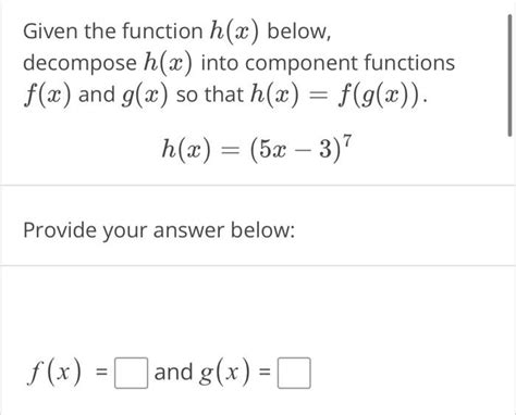 Solved Given The Function H X Below Decompose H X Into
