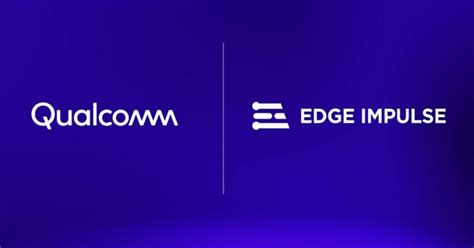 Qualcomm Acquires Edge Impulse To Enhance Ai Capabilities