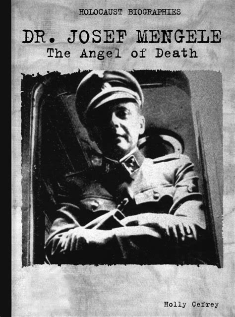 Doctor Josef Mengele The Angel Of Death Holocaust Biographies