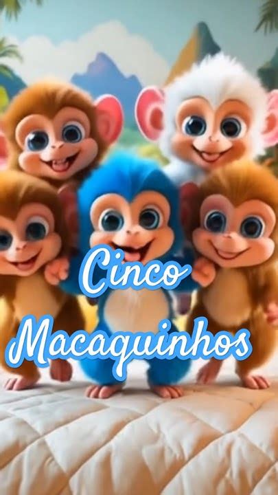 Cinco Macaquinhos 🐒 Cinco Cincomacaquinhos Cama Mamae Medico Ligar Caiu Musicainfantil