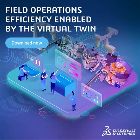 Dassault Systèmes On Linkedin Field Operations Efficiency The Key To