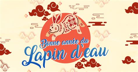 Nouvel An Chinois Cest Lannée Du Lapin Deau