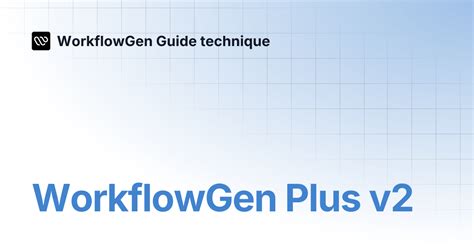 Workflowgen Plus V2 Workflowgen Guide Technique