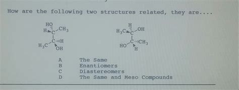 solved how are the following two structures related they