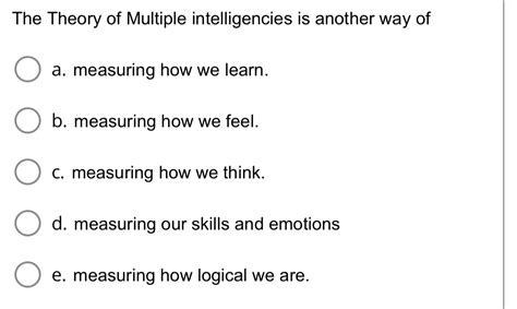 Solved The Theory Of Multiple Intelligencies Is Another Way Of A