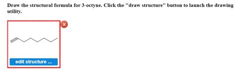 Solved Draw The Structural Formula For 3 Octyne Click The