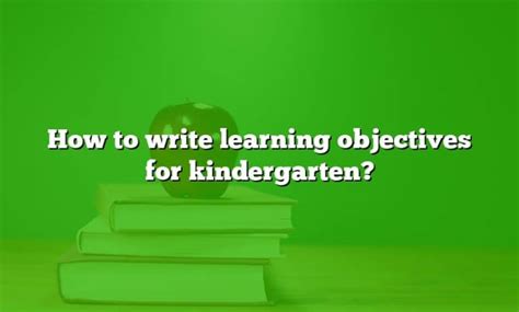 How To Write Learning Objectives For Kindergarten