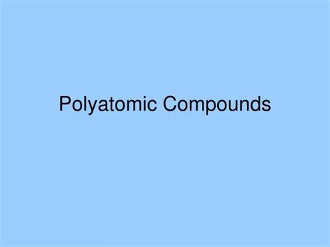 PPT Polyatomic Compounds PowerPoint Presentation Free Download ID 3811091