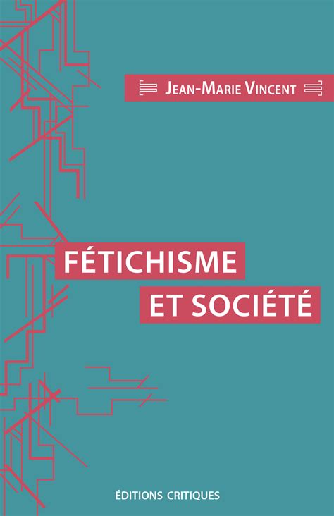 FÉtichisme Et SociÉtÉ Éditions Critiques