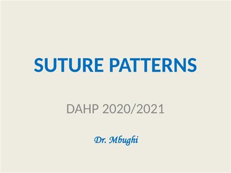 Suture Patterns Types Uses And Tools Pptx