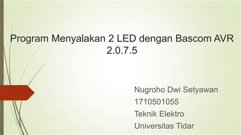Program 2 Led Menyala Dengan Bascom Avr 2 0 7 5 PPT