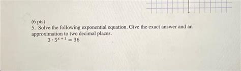 Solved Pts Solve The Following Exponential Equation Chegg