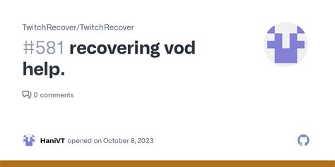 Recovering Vod Help Issue Twitchrecover Twitchrecover Github