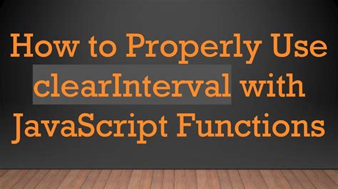 How To Properly Use Clearinterval With Javascript Functions Youtube