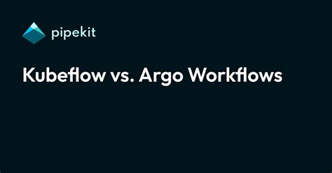Kubeflow Vs Argo Workflows