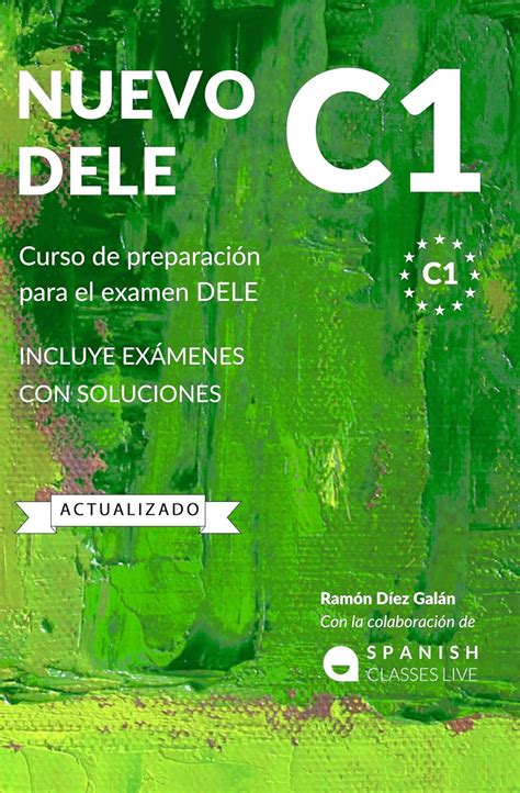 Nuevo Dele C1 Preparación Para El Examen Modelos Completos Del Examen Dele C1 Spanish Edition