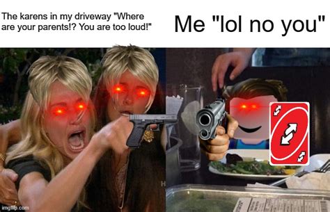How I Deal With Karens Imgflip