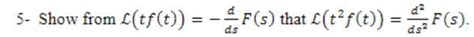 Solved 5 Show From L Tf T DsdF S That Chegg Com