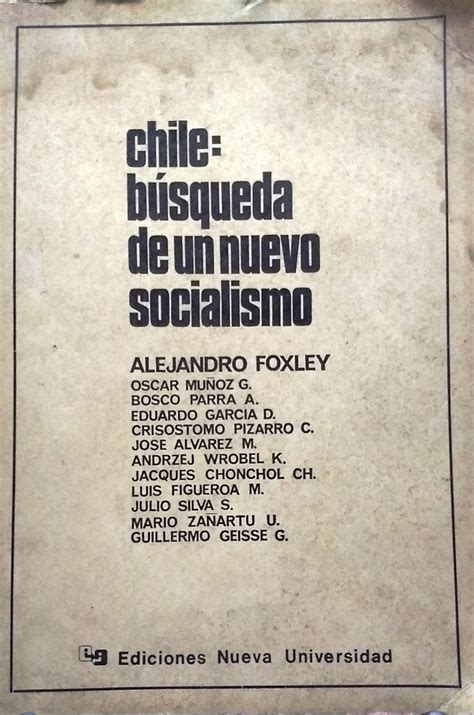 Chile búsqueda de un nuevo socialismo by Foxley Alejandro Ed