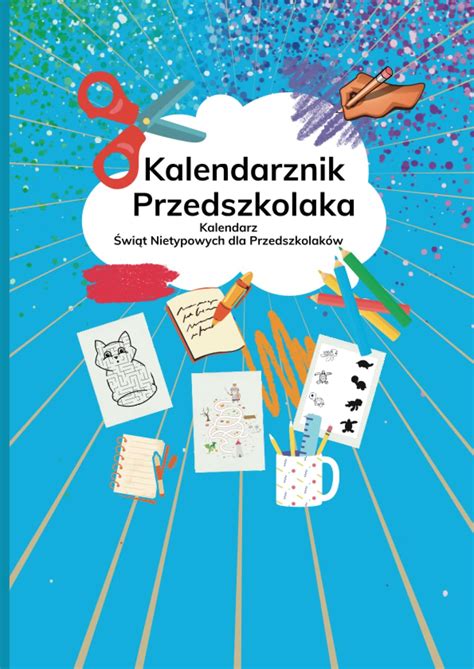 Kalendarznik Przedszkolaka Kalendarz Świąt Nietypowych Dla