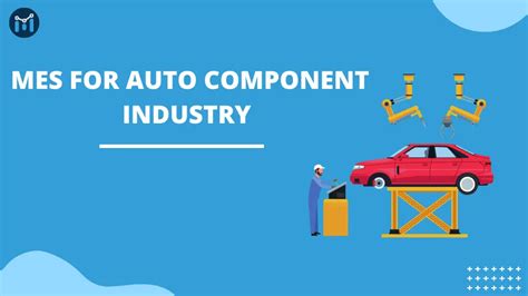 Manufacturing Execution Systems MES In Auto Component Industry