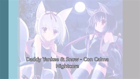 Daddy Yankee Snow Con Calma Nightcore YouTube