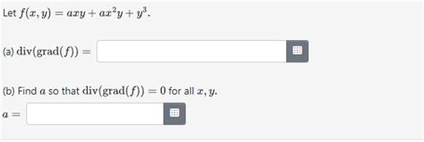 solved let f x y axy ax2y y3 a div grad f b find a