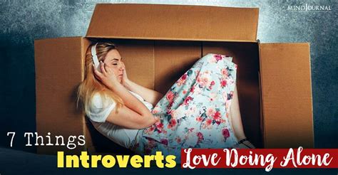 What Do Introverts Do When They Are Alone 7 Things They Do