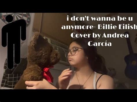 I Dont Wanna Be U Anymore Billie Eilish Cover Andrea Gisselle
