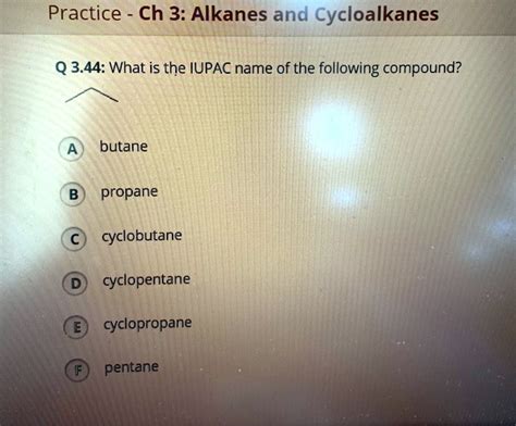 Solved Practice Ch 3 Alkanes And Cycloalkanes Q 3 44 What Is The Iupac Name Of The Following