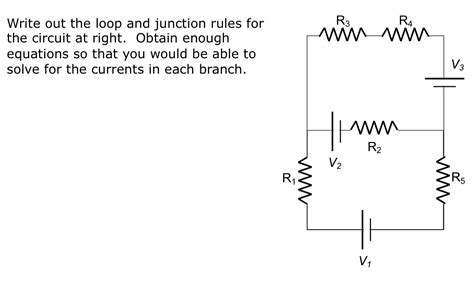 solved write out the loop and junction rules for the circuit