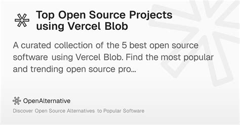 Top Open Source Projects Using Vercel Blob Openalternative